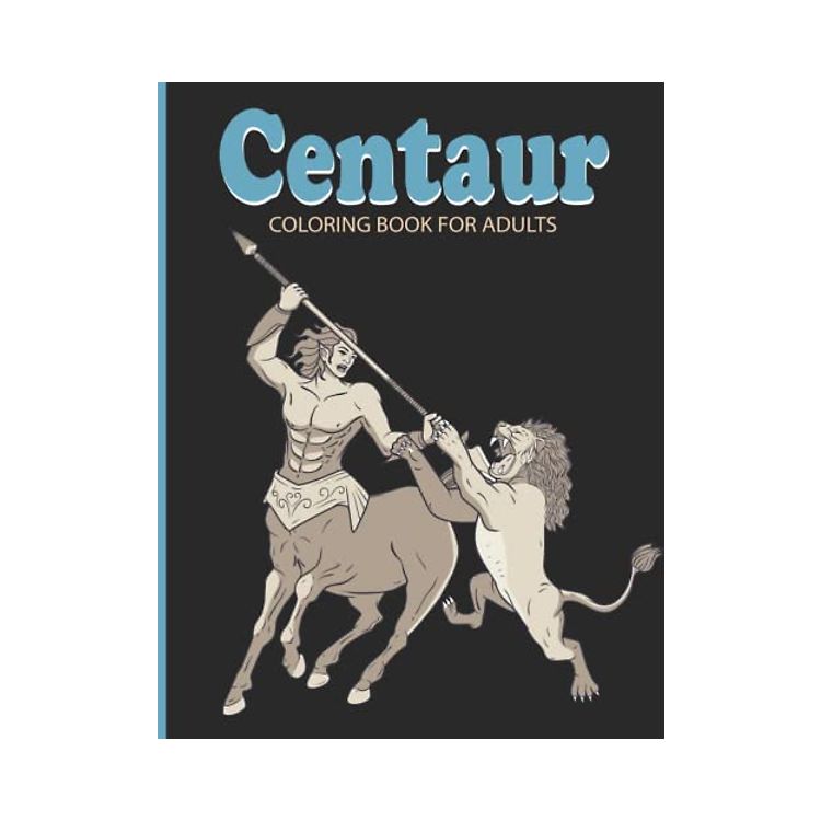 Centaur Coloring Book For Adults: Mystical Centaur Coloring Book For ...