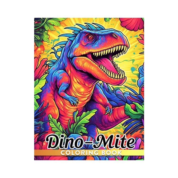 Dino-Mite Adventures: A Prehistoric Coloring Book: Travel Back in Time ...