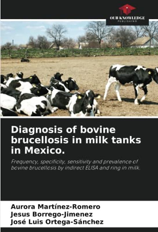 Diagnosis of bovine brucellosis in milk tanks in Mexico.: Frequency ...