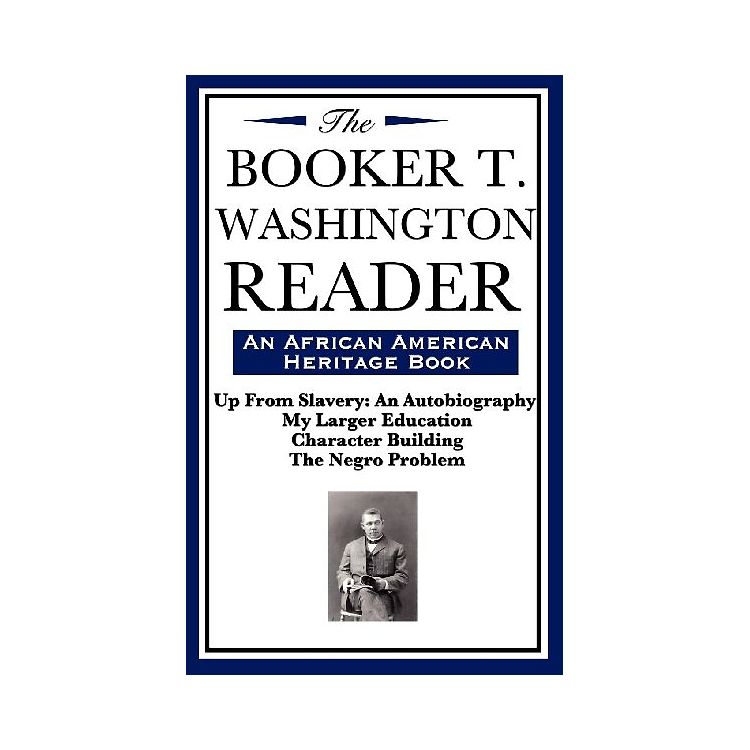 The Booker T. Washington Reader (an African American Heritage Book ...