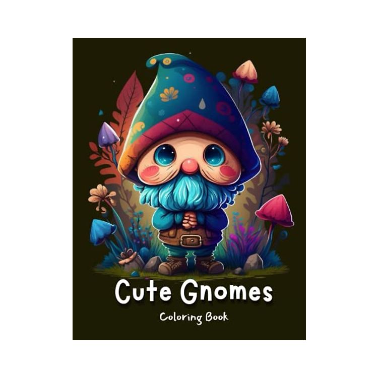 Cute Gnome Coloring Book: A Fantasy Coloring Journey for Kids (Cute ...