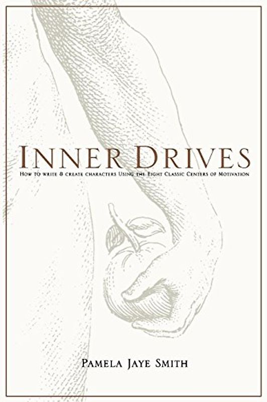 Inner Drives: How to Write and Create Characters Using the Eight ...