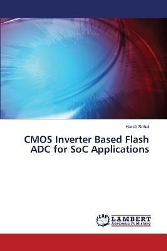 CMOS Inverter Based Flash ADC for SoC Applications gebraucht kaufen