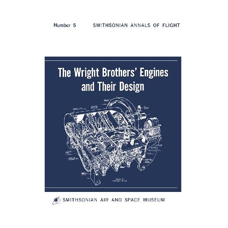 The Wright Brothers' Engines and Their Design (Smithsonian Institution ...