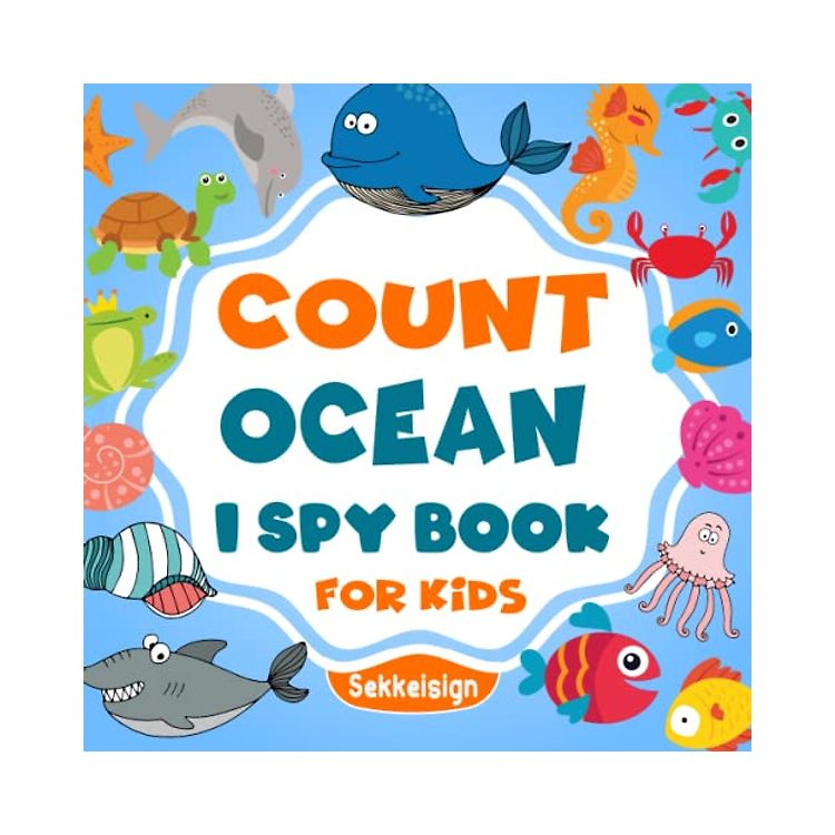 Count Ocean I Spy Book for Kids Ages 2-5: A Fun Marine Animals Guessing ...