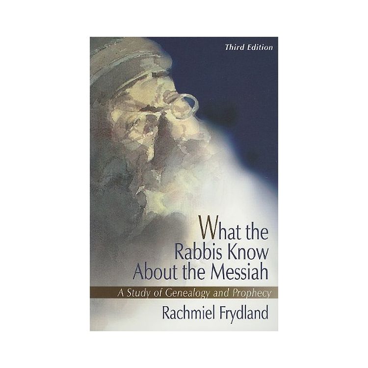 What the Rabbis Know about the Messiah: A Study of Geneaology and ...
