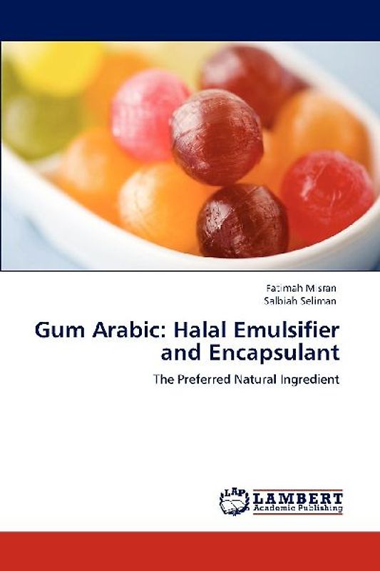 Gum Arabic: Halal Emulsifier and Encapsulant gebraucht kaufen