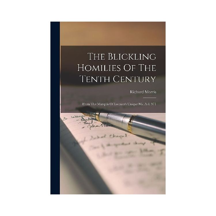 The Blickling Homilies Of The Tenth Century: From The Marquis Of ...