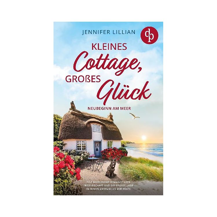 Kleines Cottage, großes Glück | Eine Wholesome Romance über ...
