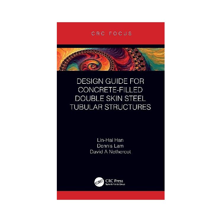 Design Guide for Concrete-Filled Double Skin Steel Tubular Structures ...