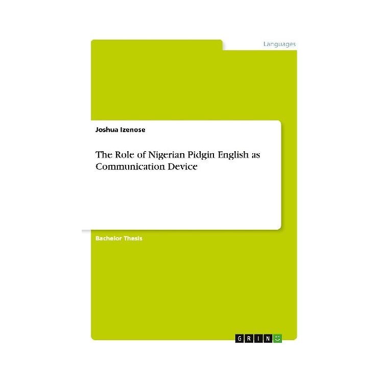 The Role of Nigerian Pidgin English as Communication Device gebraucht ...