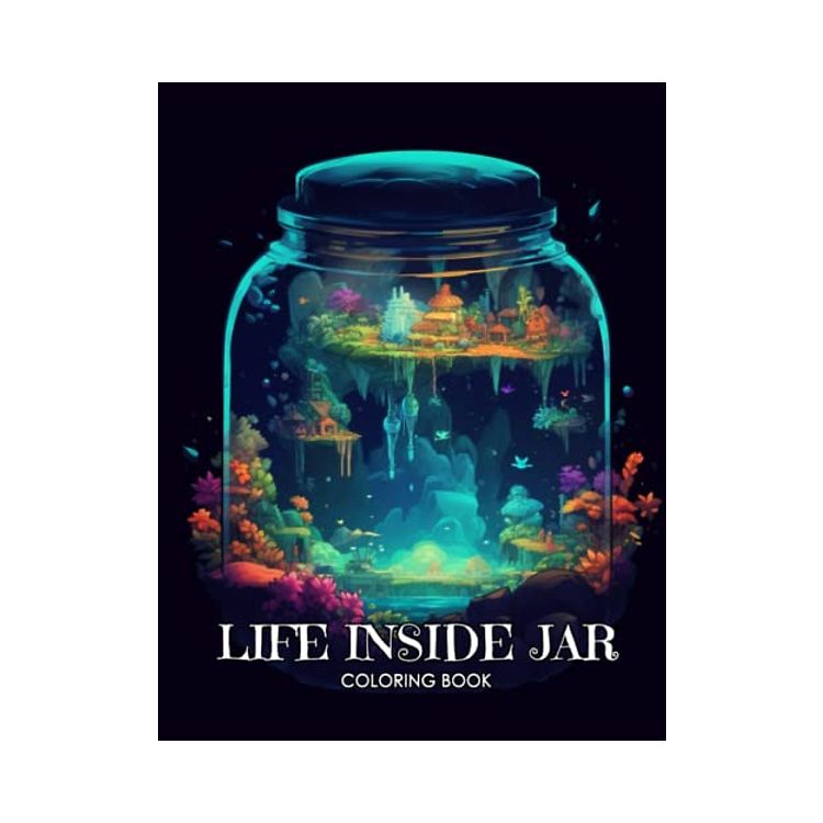Life Inside Jar Coloring Book: Explore a Miniature World of Wonder as ...