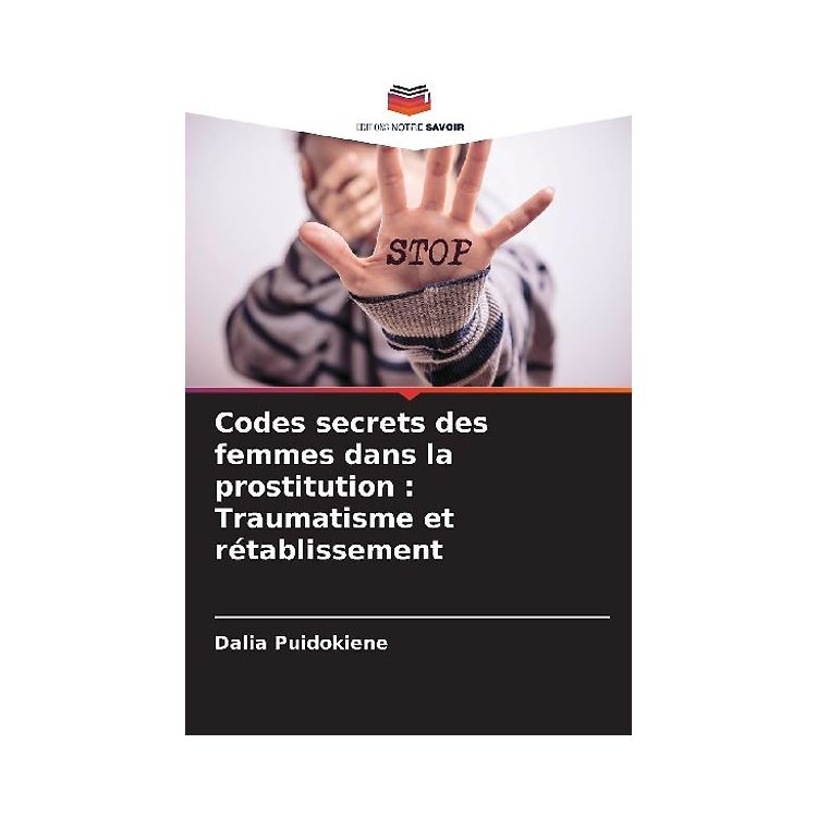 Codes secrets des femmes dans la prostitution : Traumatisme et ...