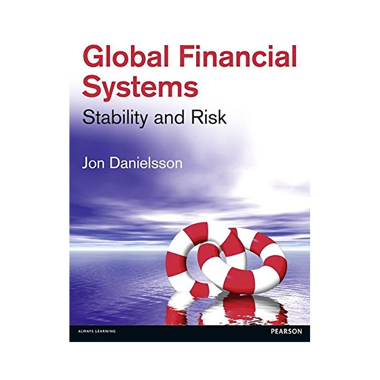 Global Financial Systems: Stability & Risk: Stability and Risk ...