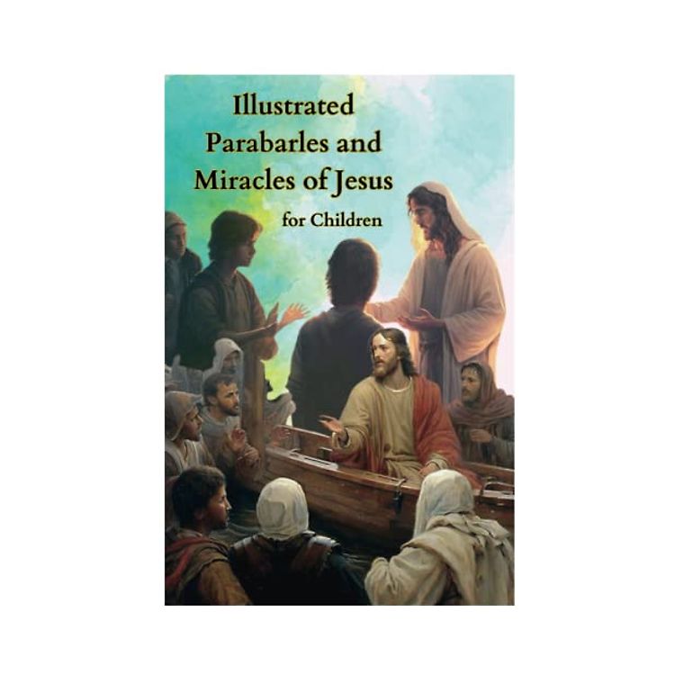 Illustrated Parables and Miracles of Jesus for Children: A storybook of ...