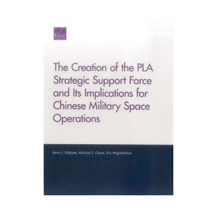 The Creation of the PLA Strategic Support Force and Its Implications ...