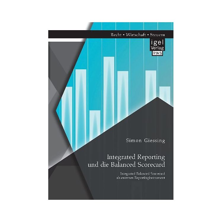 Integrated Reporting und die Balanced Scorecard. Integrated Balanced ...