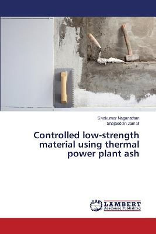 Controlled low-strength material using thermal power plant ash ...