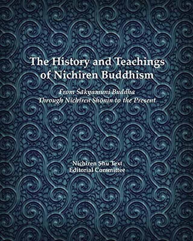 The History and Teachings of Nichiren Buddhism: From Sakyamuni Buddha ...