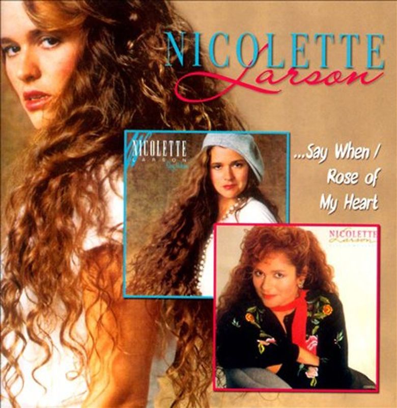 Nicolette Larson - ...Say When / Rose Of My Heart (2-For-1) gebraucht ...