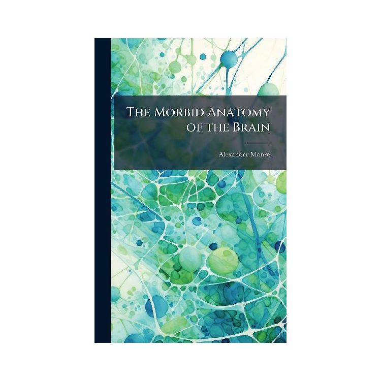 The Morbid Anatomy of the Brain gebraucht kaufen