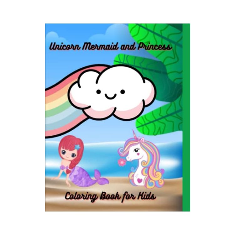 Unicorn, Mermaid And Princess Coloring Book: Dive Into An Underwater ...
