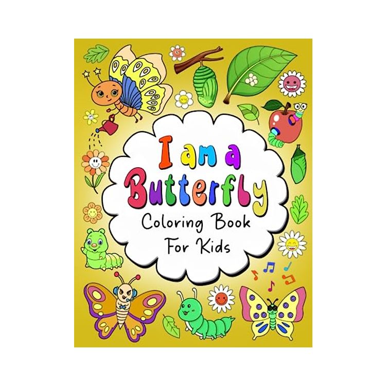 I Am a Butterfly Coloring Book for Kids: Learn about the Life cycle of ...