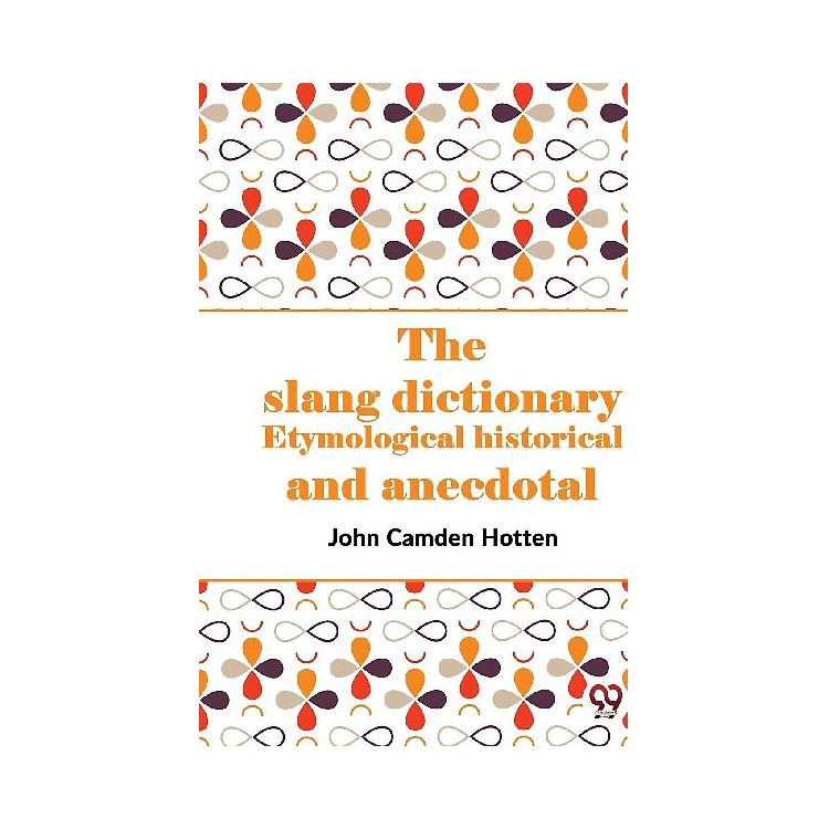 The Slang Dictionary Etymological Historical And Anecdotal gebraucht kaufen