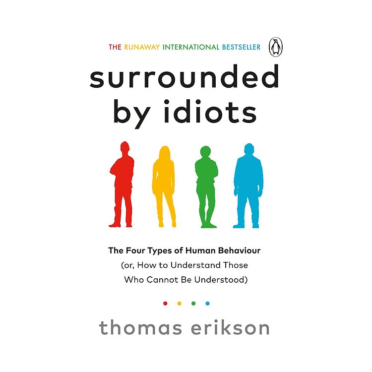 Surrounded by Idiots: The Four Types of Human Behaviour (or, How to ...