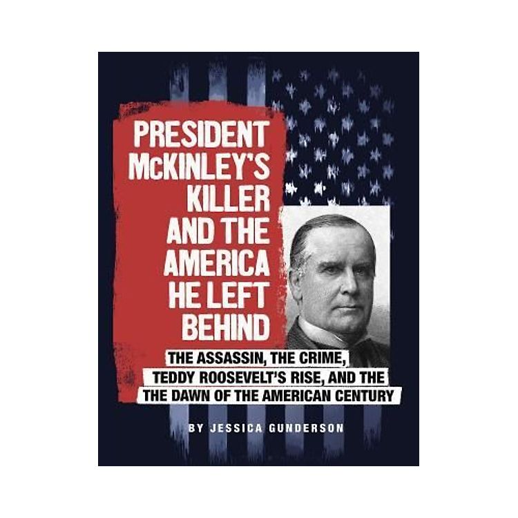 President McKinley's Killer and the America He Left Behind gebraucht kaufen