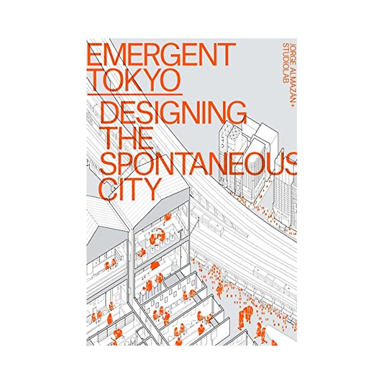 Emergent Tokyo: Designing the Spontaneous City gebraucht kaufen