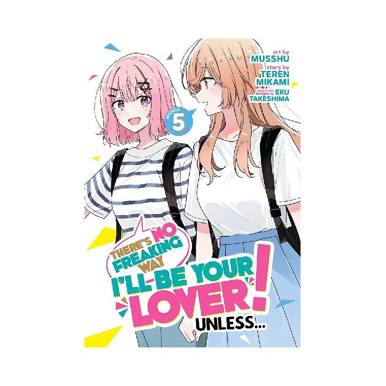 There's No Freaking Way I'll Be Your Lover! Unless... (Manga) Vol. 5 ...
