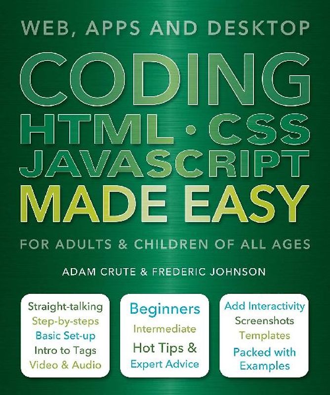 Coding HTML CSS JavaScript Made Easy: Web, Apps and Desktop gebraucht ...
