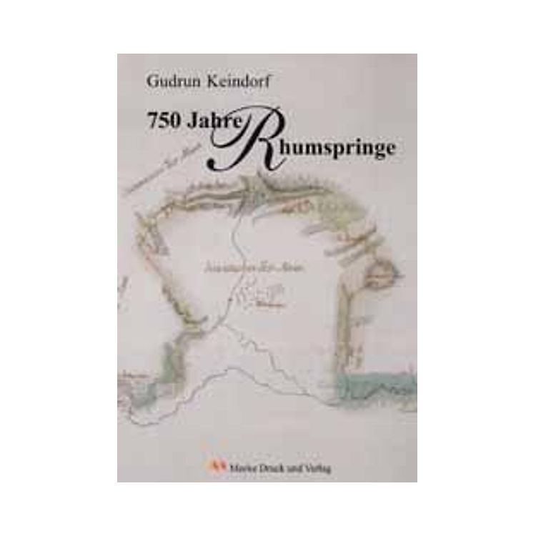 750 Jahre Rhumspringe. Die Geschichte eines Dorfes im Untereichsfeld ...