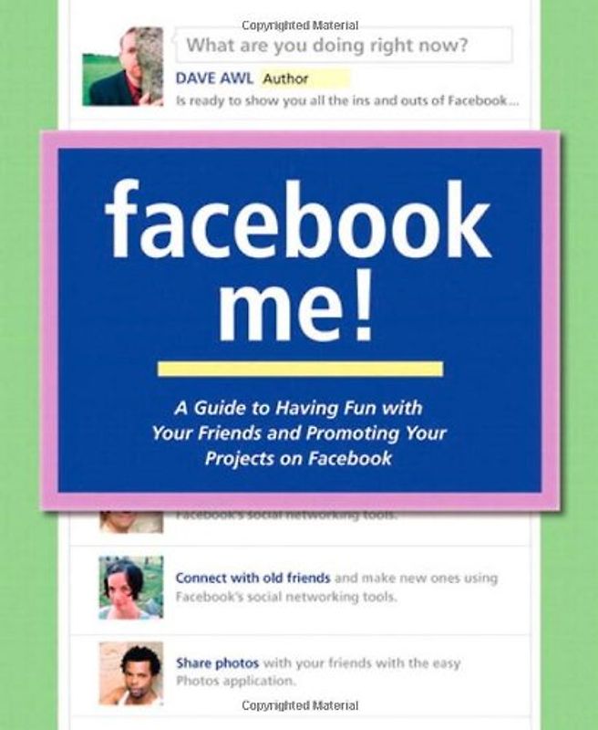 Facebook Me!: A Guide to Having Fun with Your Friends and Promoting ...