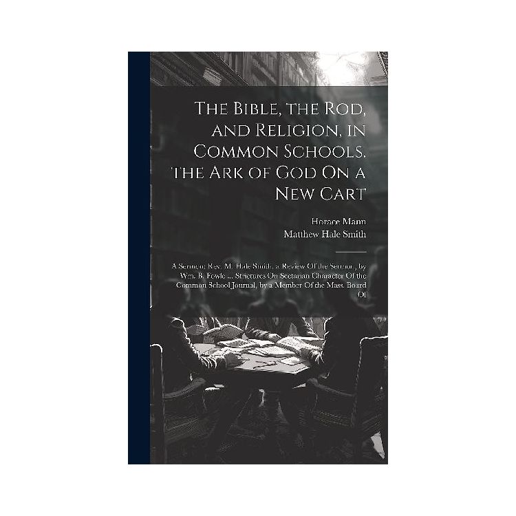 The Bible, the Rod, and Religion, in Common Schools. the Ark of God On ...