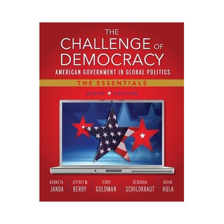 The Challenge of Democracy: American Government in Global Politics, the ...