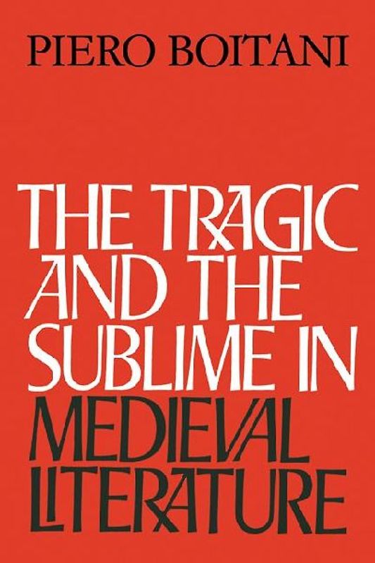 The Tragic and the Sublime in Medieval Literature gebraucht kaufen
