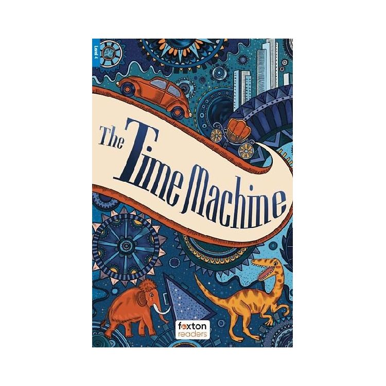 The Time Machine - Foxton Readers Level 4 (1300 Headwords CEFR B1/B2 ...