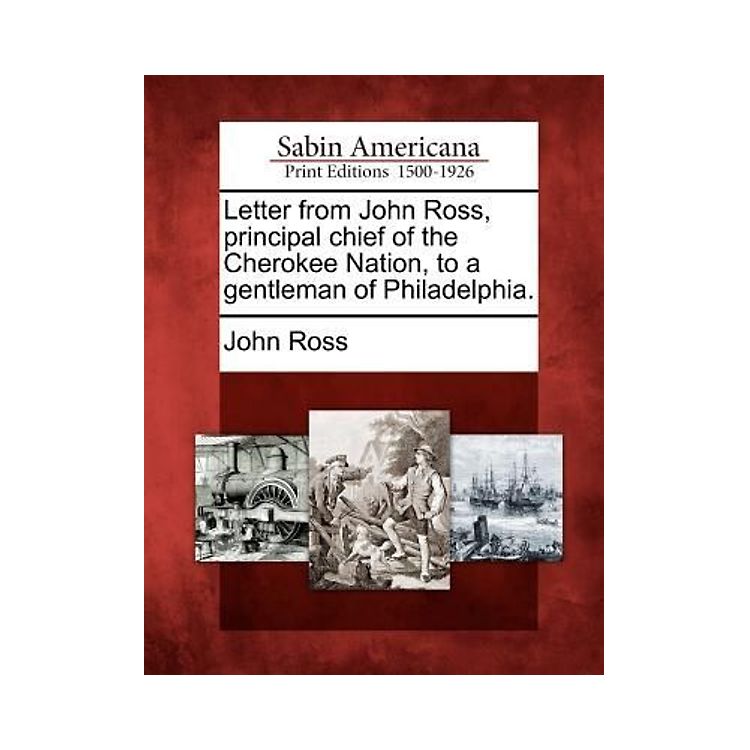 Letter from John Ross, Principal Chief of the Cherokee Nation, to a ...