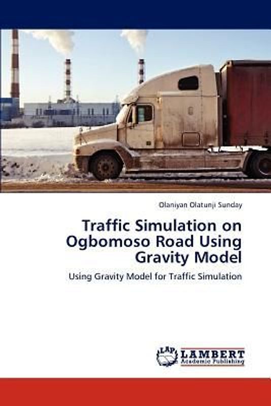Traffic Simulation on Ogbomoso Road Using Gravity Model gebraucht kaufen