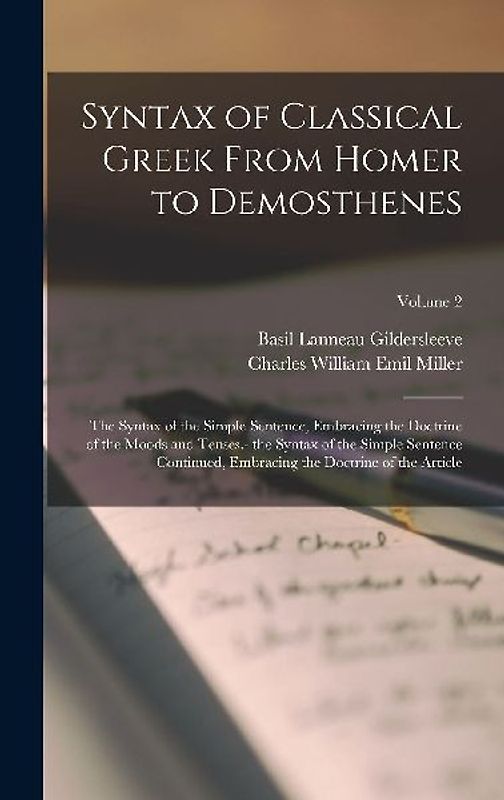 Syntax of Classical Greek From Homer to Demosthenes: The Syntax of the ...