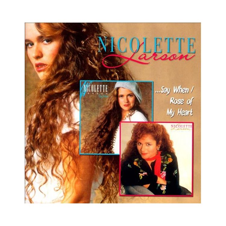 Nicolette Larson - ...Say When / Rose Of My Heart (2-For-1) gebraucht ...