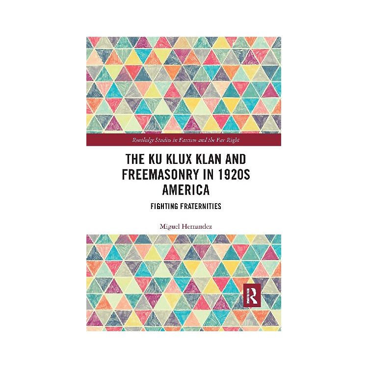 The Ku Klux Klan and Freemasonry in 1920s America gebraucht kaufen