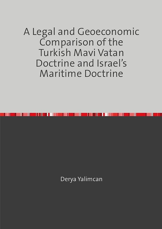 A Legal and Geoeconomic Comparison of the Turkish Mavi Vatan Doctrine ...