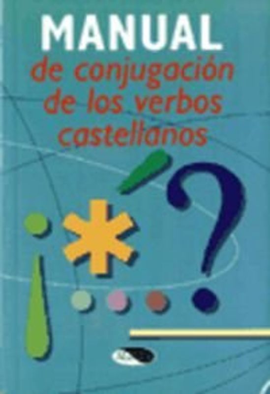 Manual de conjugacion de los verbos castellanos / Manual of verb's ...
