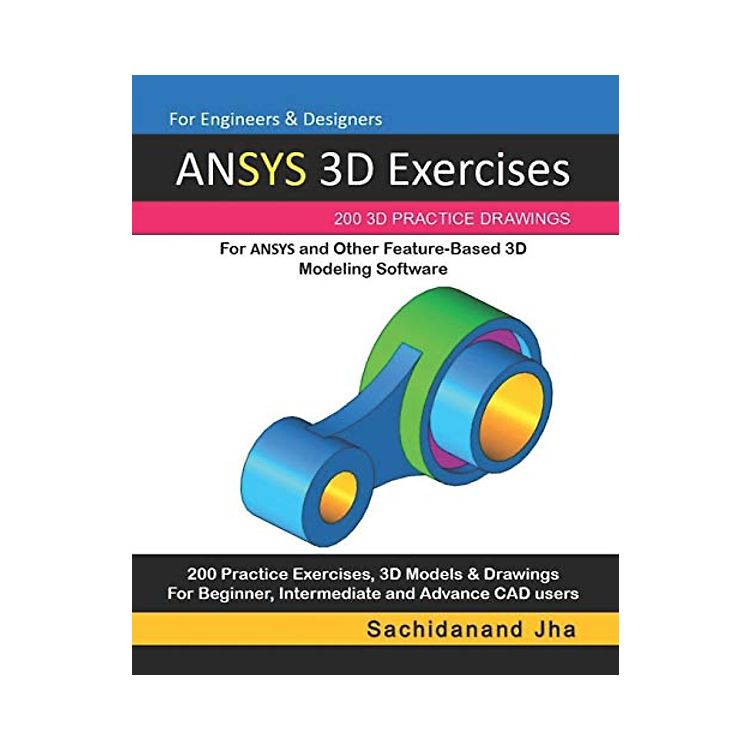 ANSYS 3D Exercises: 200 3D Practice Drawings For ANSYS and Other ...