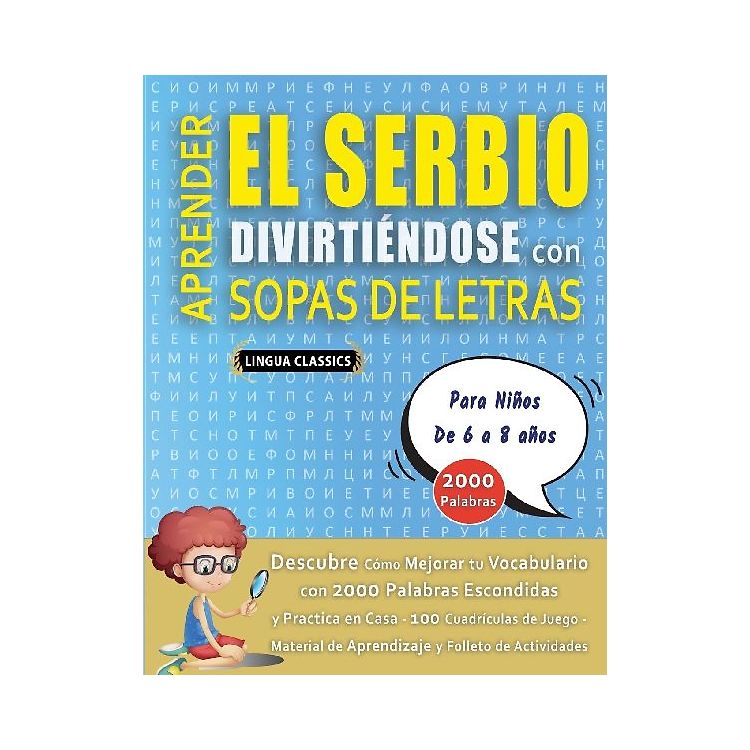 APRENDER EL SERBIO DIVIRTIÉNDOSE CON SOPAS DE LETRAS - Para Niños de 6 ...
