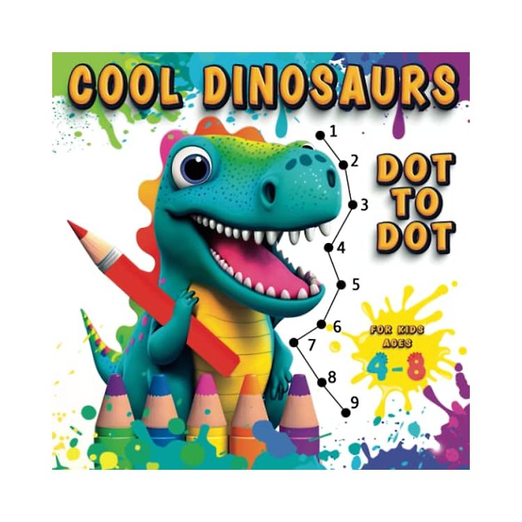 "COOL DINOSAURS - DOT TO DOT": Discover the World of Dinosaurs Through ...