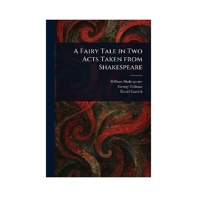 A Fairy Tale in Two Acts Taken From Shakespeare gebraucht kaufen